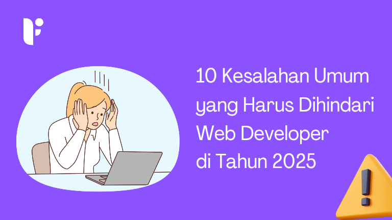 10 Kesalahan Umum yang Harus Dihindari Web Developer di Tahun 2025 - Feducation